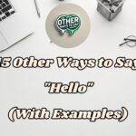 15 Other Ways to Say “Hey” (With Examples) - Other Ways To Say